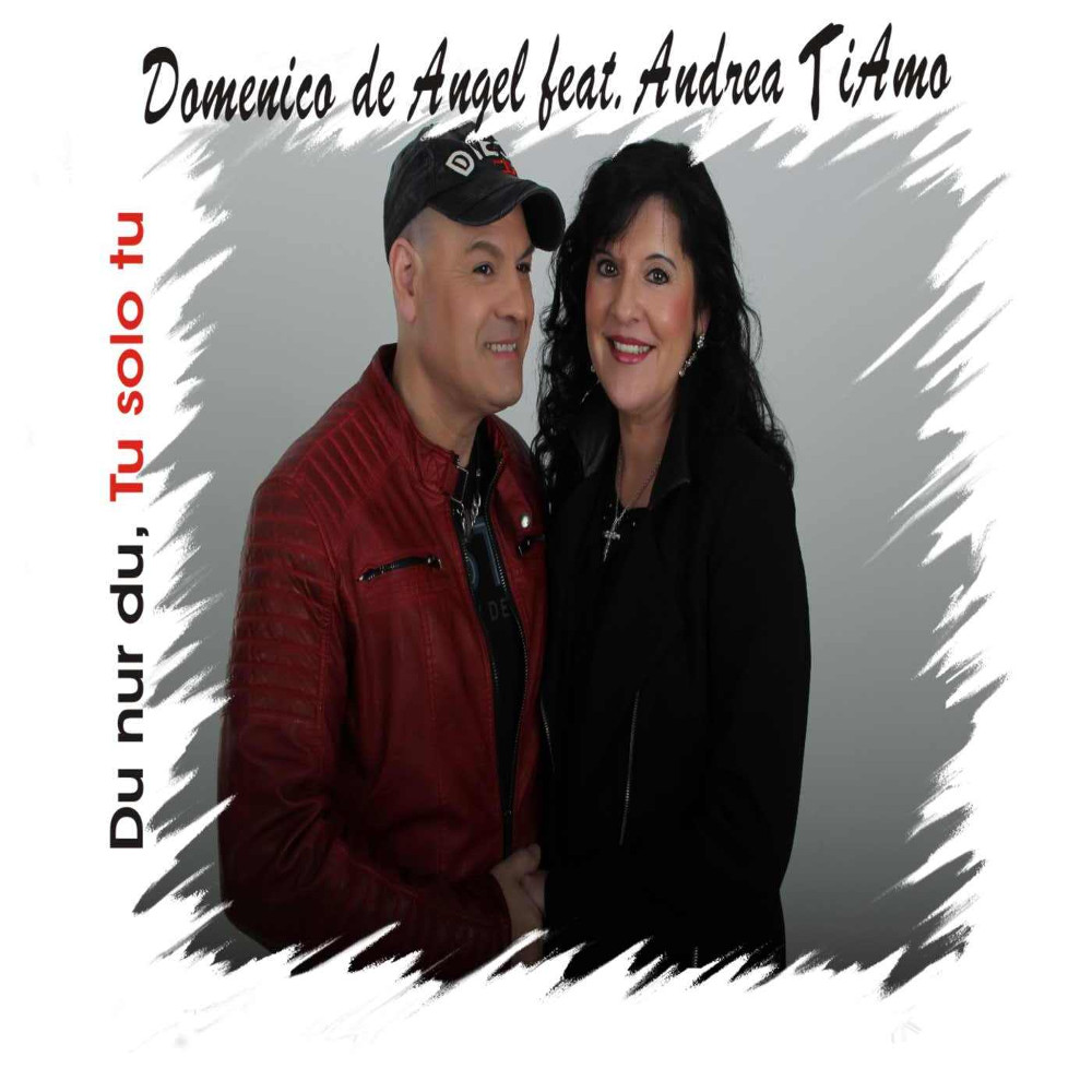 Domenico De Angel feat. Andrea TiAmo Du Nur Du, Tu Solo Tu – MHR24 – MyHitradio24