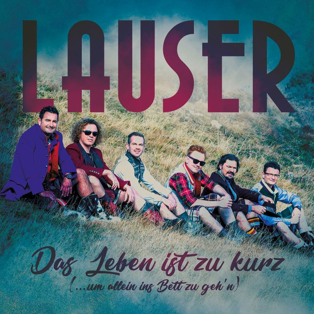 Die Lauser Das Leben Ist Zu Kurz (…um Allein Ins Bett Zu Geh`n) – MHR24 ...