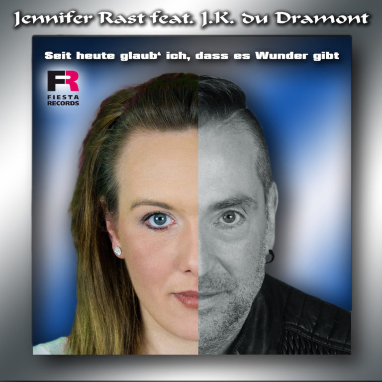 Jennifer Rast feat. J.k. Du Dramont Seit Heute Glaub‘ Ich, Dass Es ...