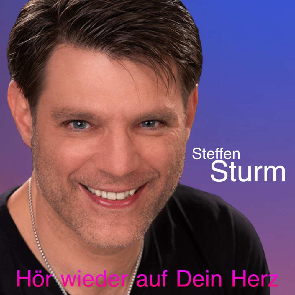 Steffen Sturm Hör Wieder Auf Dein Herz – MHR24 – MyHitradio24