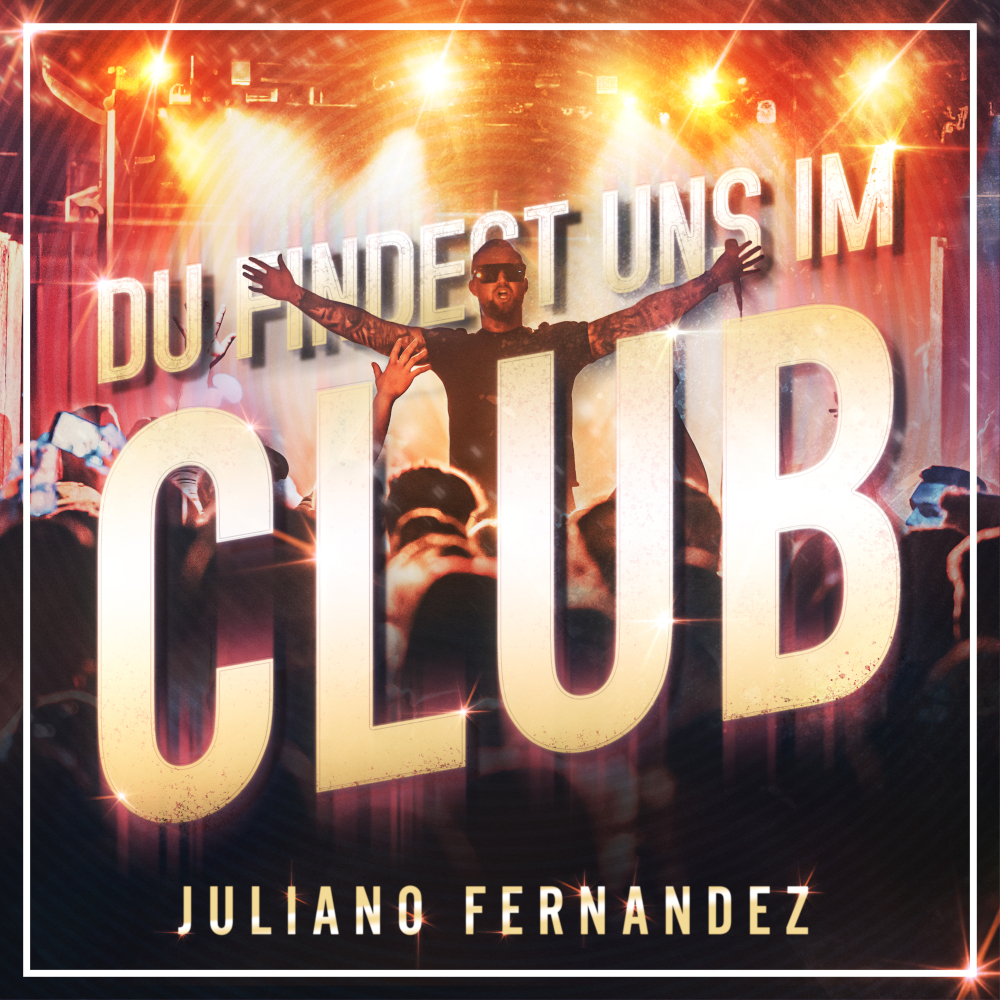 Juliano Fernandez Du Findest Uns Im Club – MHR24 – MyHitradio24